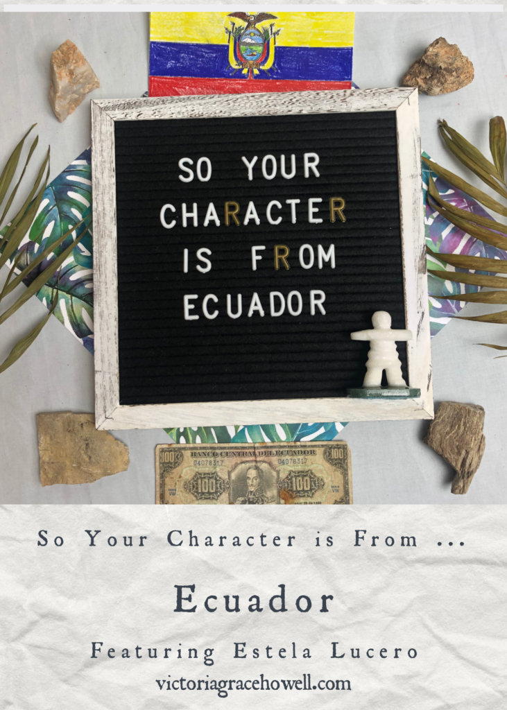 So Your Character is From Ecuador .... - Wanderer's Pen